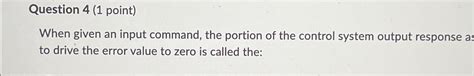 solved question 4 1 ﻿point when given an input command the