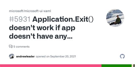Applicationexit Doesnt Work If App Doesnt Have Any Windows Open · Issue 5931 · Microsoft