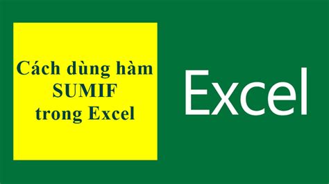 Cách Dùng Hàm Sumif Trong Excel