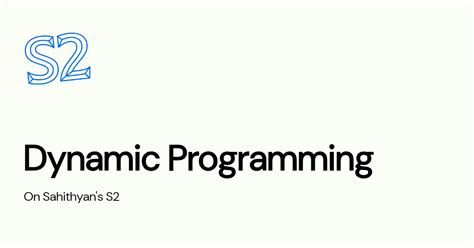 Dynamic Programming Sahithyans S2