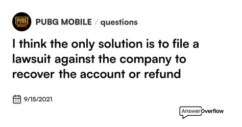 I Think The Only Solution Is To File A Lawsuit Against The Company To