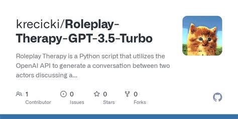 Github Krecickiroleplay Therapy Gpt 35 Turbo Roleplay Therapy Is A Python Script That