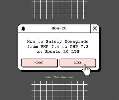 How To Safely Downgrade From Php 74 To Php 73 On Ubuntu 20 Lts Let