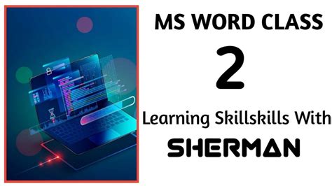 ms word class 2 ms word part 2 learning skills with sherman