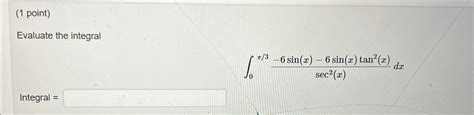 Solved (1 ﻿point)Evaluate the | Chegg.com