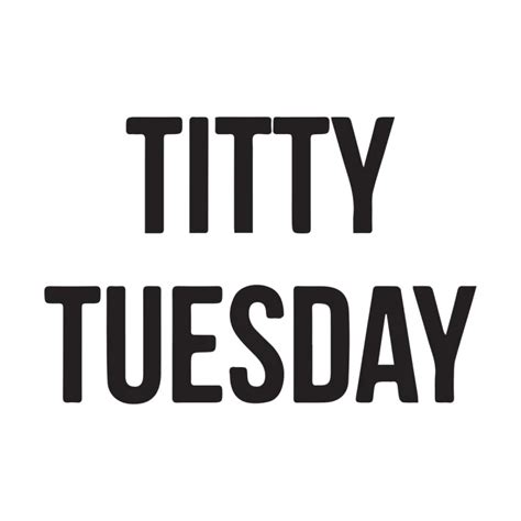 Titty Tuesday Rude Boobs Funny Womens Tumblr Present Big Boob T Shirts
