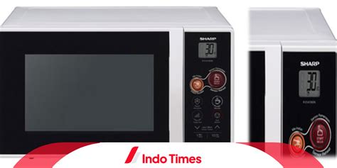 10 Rekomendasi Microwave Sharp Terbaik Low Watt Indotimes