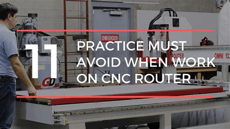 11 Practices You Must Avoid While Operating CNC Router Machines Cnc Router Woodworking Wood Cnc