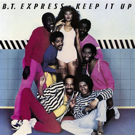 Bt Express Bt Express Keep It Up Music