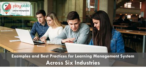 Learning Management System Examples And Best Practices Across Six Industries