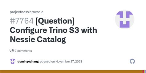 Question Configure Trino S3 With Nessie Catalog · Issue 7764 · Projectnessienessie · Github