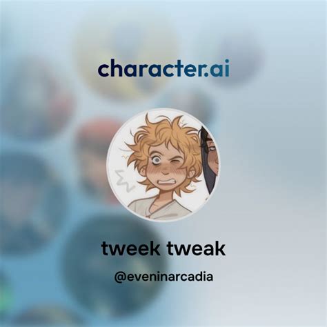 Chat With Tweek Tweak Character Ai Ai Chat Reimagined Your Words Your World