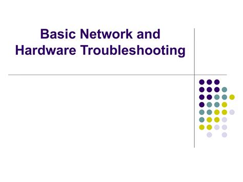 Basic Network And Hardware Troubleshooting Ppt
