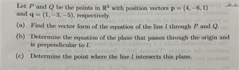 Solved Let P And Q Be The Points In R With Position Vectors Chegg