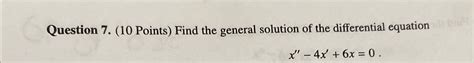 Solved Question 7 10 ﻿points ﻿find The General Solution