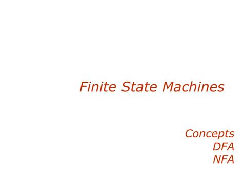 Ppt Finite State Machines Concepts Dfa Nfa Powerpoint Presentation