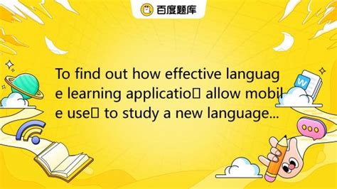 to find out how effective language learning applications allow mobile