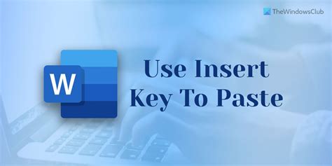 How To Use Insert Key To Paste Text Into Word Quickly
