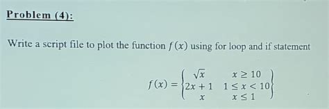 solved write a script file to plot the function f x using