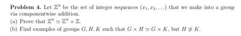 Solved Problem 4 Let Zn Be The Set Of Integer Sequences