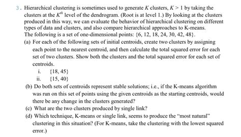 Solved Hierarchical Clustering Is Sometimes Used To Generate