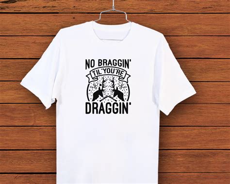 No Bragging Until You Dragging Svg Funny Hunting Deer Svg Fathers Day