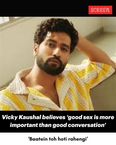 Indian Screenbollywood Vicky Kaushal Opens Up ‘good Sex Is More