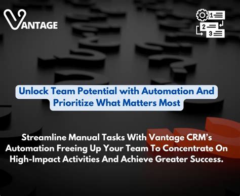 Streamline Manual Tasks With Vantage Crms Automation Freeing Up Your Team To Focus On High