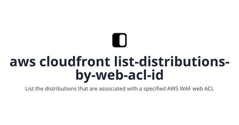 Aws Cloudfront List Distributions By Web Acl Id Fig