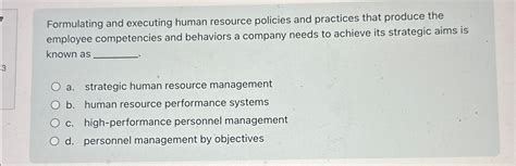 Solved Formulating and executing human resource policies and | Chegg.com