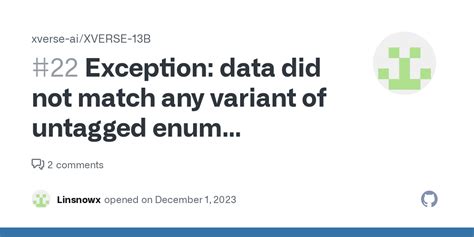 Exception Data Did Not Match Any Variant Of Untagged Enum PyDecoderWrapper At Line Column