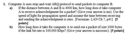 Solved Computer A Uses Stop And Wait ARQ Protocol To Send Chegg