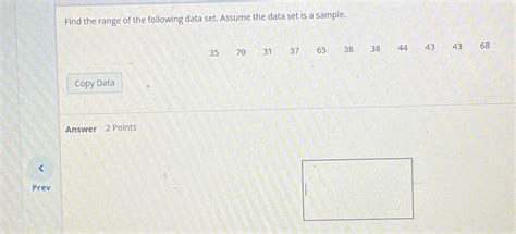 Solved Find the range of the following data set. Assume the | Chegg.com