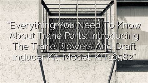 The Ultimate Guide To Trane Blowers The Ultimate Guide To Trane Blowers
