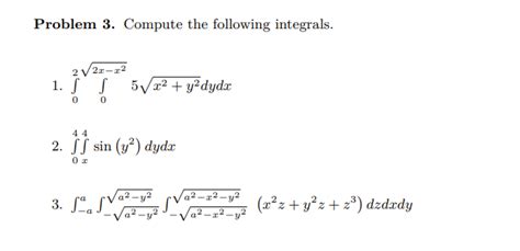 Solved Problem Compute The Following Integrals Chegg