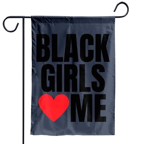 Black Girls Love Me Black On White Sold By Magasinfinite Sku