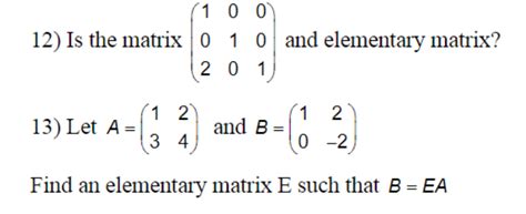 Solved 12 Is The Matrix ⎝⎛102010001⎠⎞ And Elementary