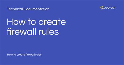 How To Create Firewall Rules Technical Documentation