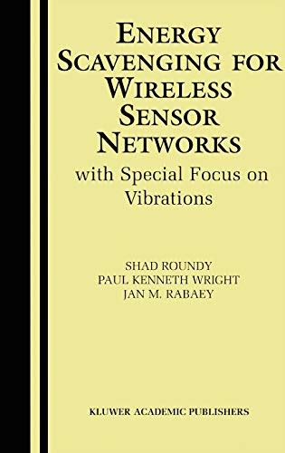 Energy Scavenging For Wireless Sensor Networks With Special Focus On Vibrations Roundy Shad