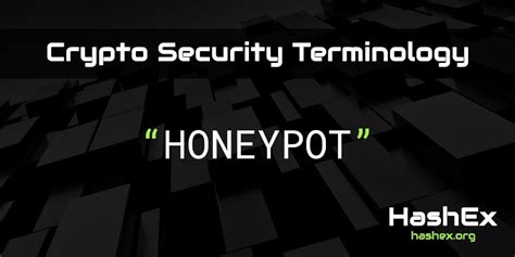Honeypots Are Smart Contracts That Appear To Have An Obvious Flaw In