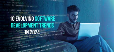 10 Evolving Software Development Trends In 2024 Internet Soft
