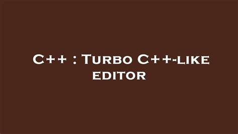 C Turbo C Like Editor Youtube
