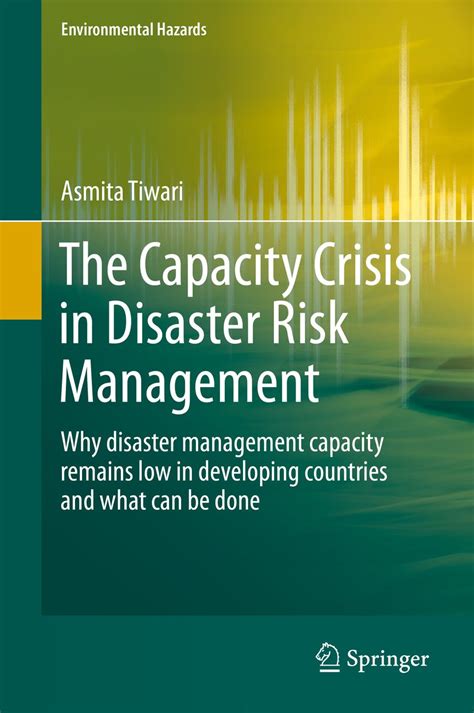 Buy The Capacity Crisis In Disaster Risk Management Why Disaster Management Capacity Remains