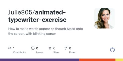 GitHub Julie Animated Typewriter Exercise How To Make Words Appear As Though Typed Onto