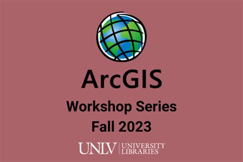 Register For The Arcgis Workshop Series Unlv University Libraries