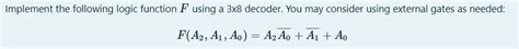 solved implement the following logic function f using a 3x8