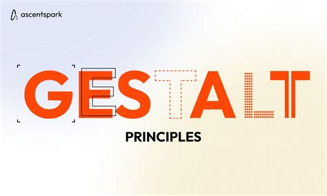 Gestalt Principles Mastering Visual Manipulation Ascentspark