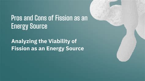 Pros And Cons Of Fission As An Energy Source By Cherish Macklin On Prezi