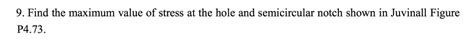 Solved 9 Find The Maximum Value Of Stress At The Hole And