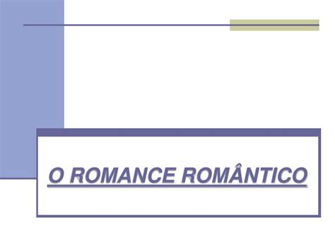Ppt O Romance Rom Ntico Powerpoint Presentation Free Download Id
